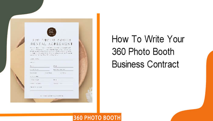 How To Write Your 360 Photo Booth Business Contract – GO360BOOTH
