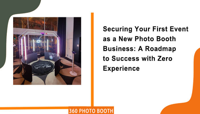 Securing Your First Photo Booth Business Event Successfully – GO360BOOTH