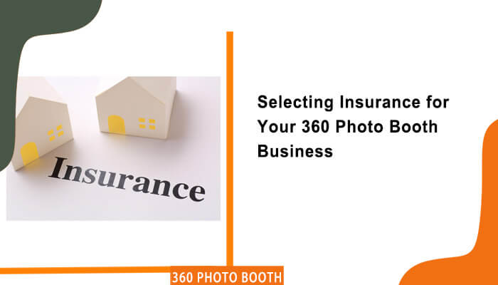Selecting Insurance for Your 360 Photo Booth Business – GO360BOOTH