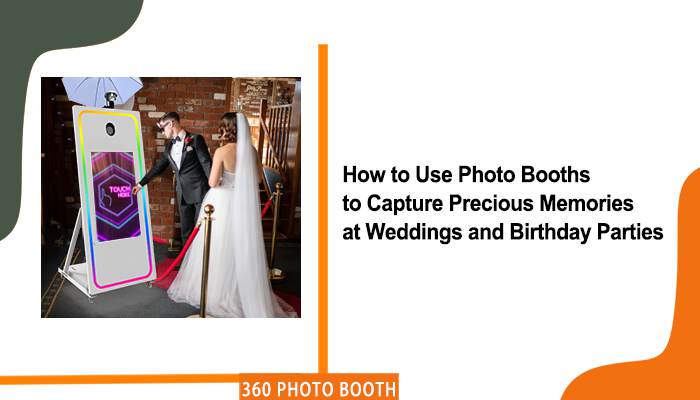 How to Use Photo Booths to Capture Precious Memories at Weddings and B ...