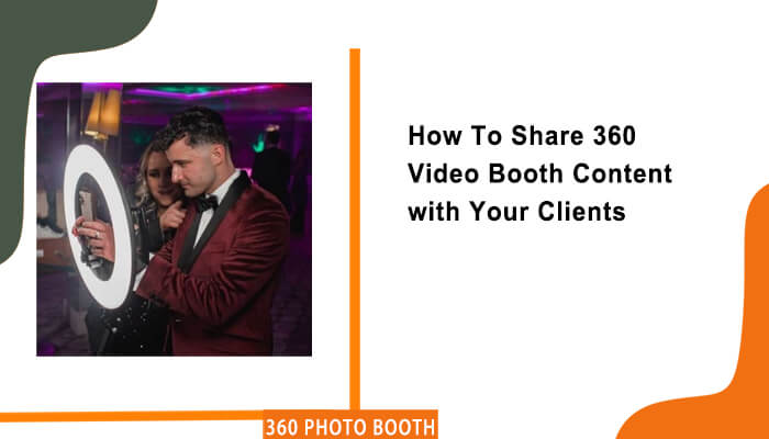 How To Share 360 Video Booth Content with Your Clients – GO360BOOTH