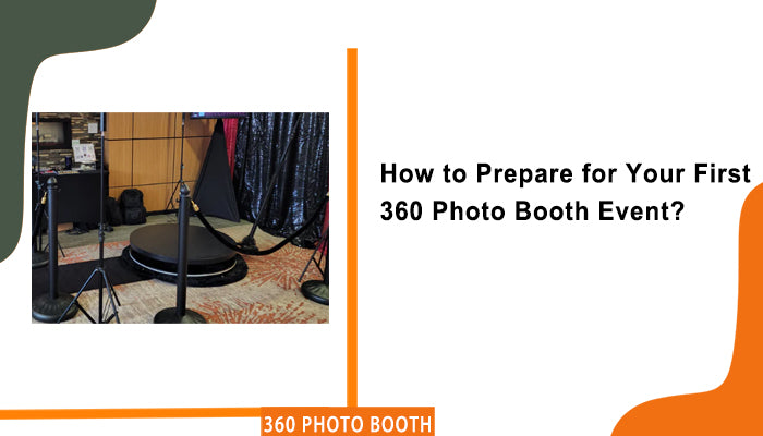How to Prepare for Your First 360 Photo Booth Event? – GO360BOOTH
