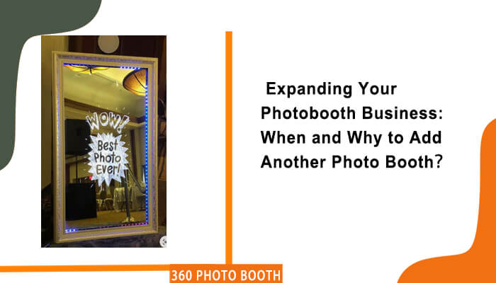 When and Why to Add Another Photo Booth – GO360BOOTH