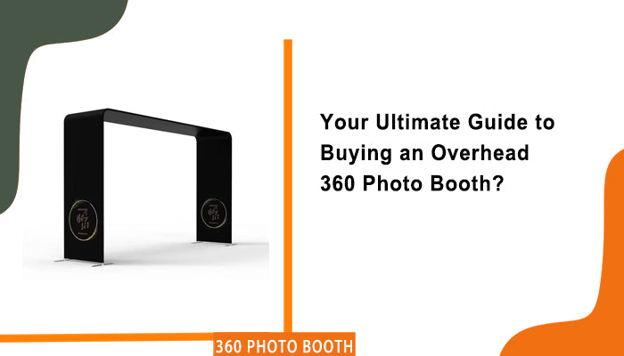 Your Ultimate Guide to Buying an Overhead 360 Photo Booth – GO360BOOTH
