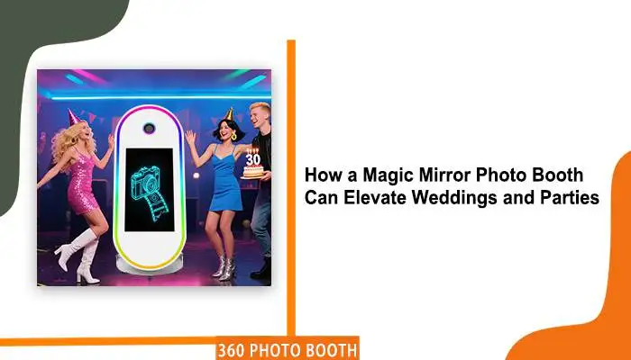 How a Magic Mirror Photo Booth Can Elevate Weddings and Parties ...