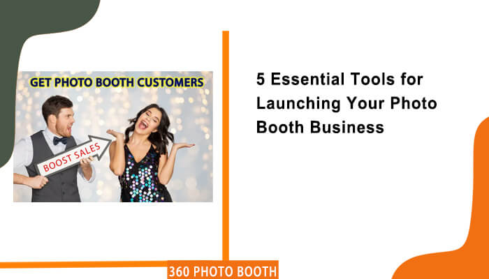 5 Essential Tools for Launching Your Photo Booth Business – GO360BOOTH