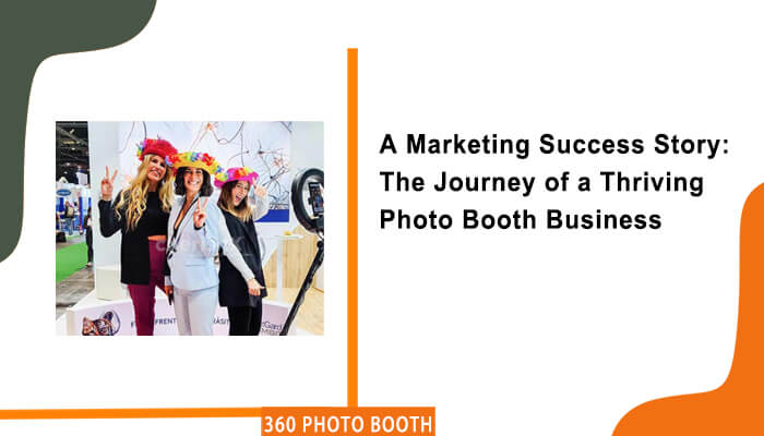The Journey of a Thriving Photo Booth Business – GO360BOOTH